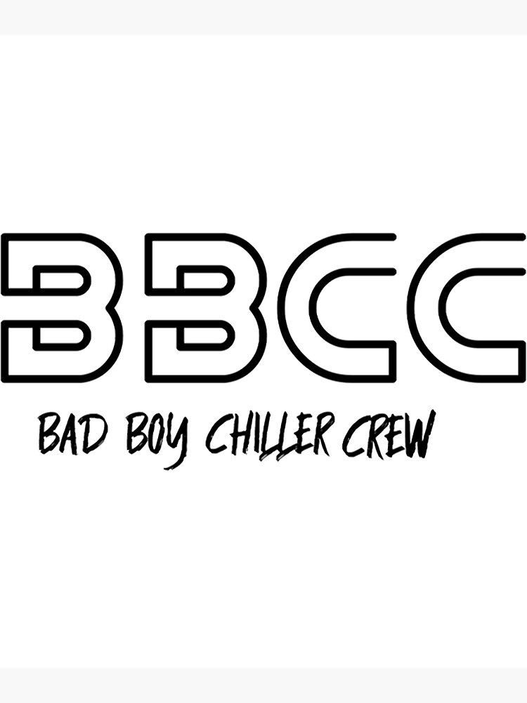 "BBCC - Bad Boy Chiller Crew" Poster for Sale by IHMstore | Redbubble
