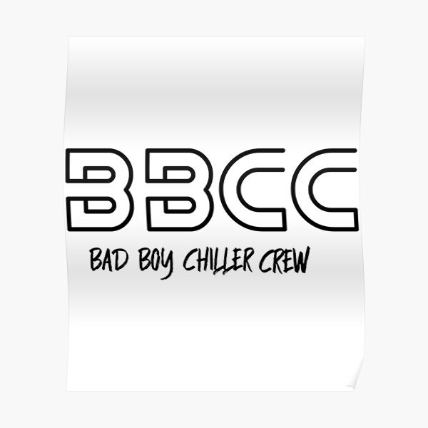 "BBCC - Bad Boy Chiller Crew" Poster for Sale by IHMstore | Redbubble