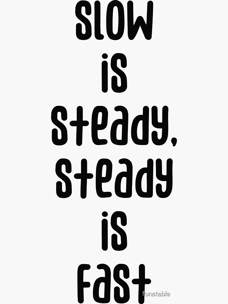 "steady is fast" Sticker for Sale by funstable | Redbubble