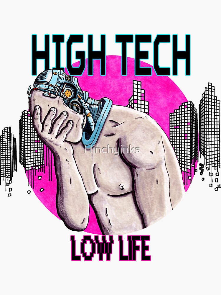 "High Tech Low Life Cyborg Cyberpunk " Sticker for Sale by Hinchyinks | Redbubble