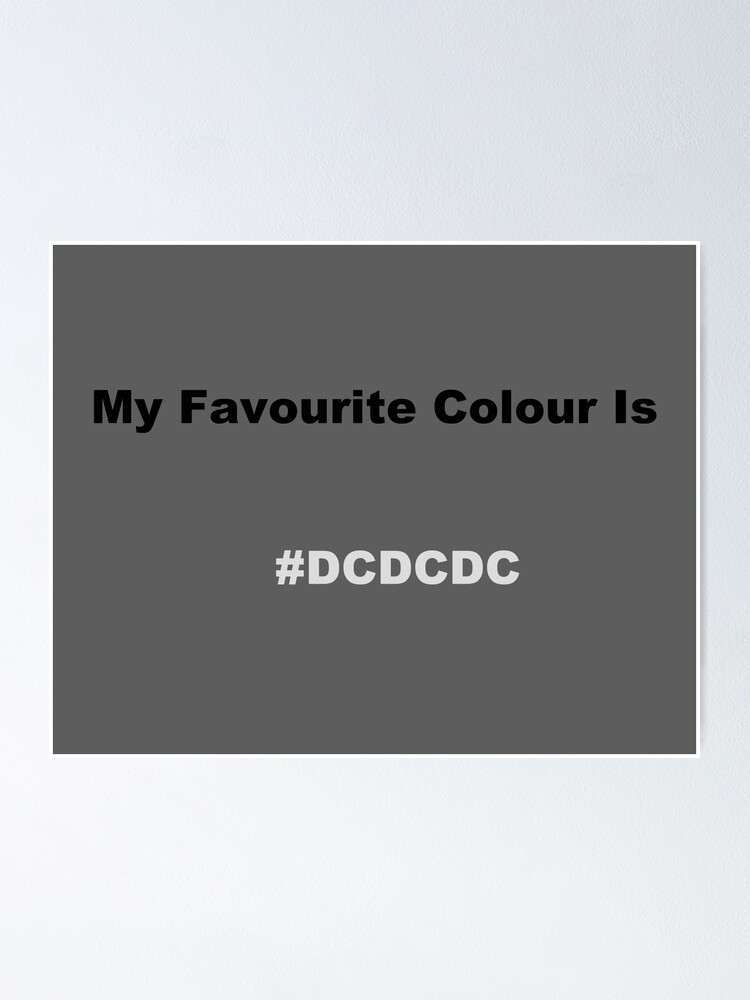 "My Favourite Colour Is #DCDCDC" Poster for Sale by kiippers | Redbubble