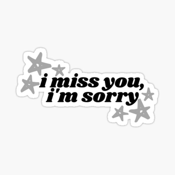 I Miss You Im Sorry W Pretty Stars Gracie Abrams Sticker For Sale