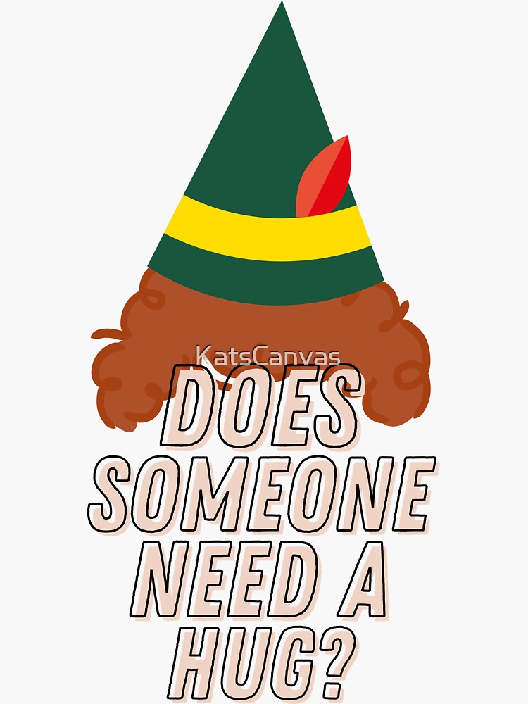 "Buddy the Elf "Does someone need a hug?" quote" Sticker for Sale by ...