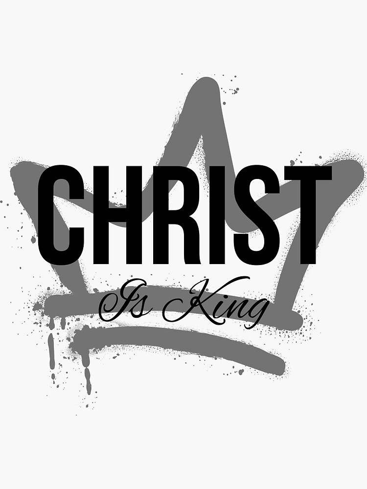 "Christ is King Graffiti crown" Sticker for Sale by Christ-1st | Redbubble