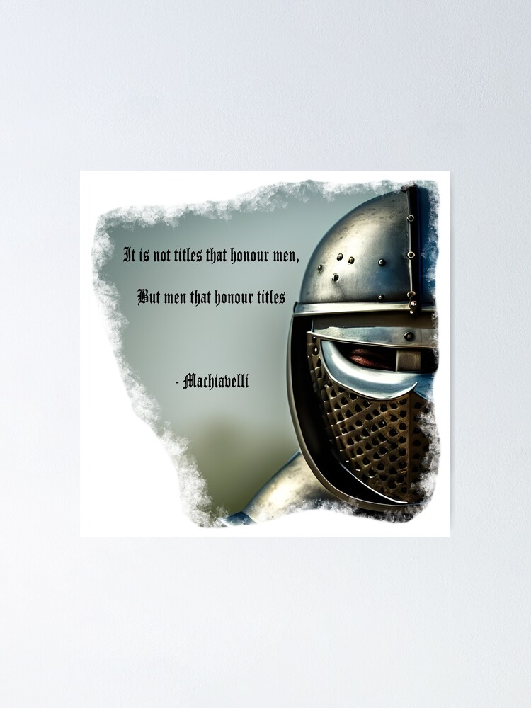 "Medieval Knight Machiavelli Quote" Poster for Sale by Mr-Saxon | Redbubble