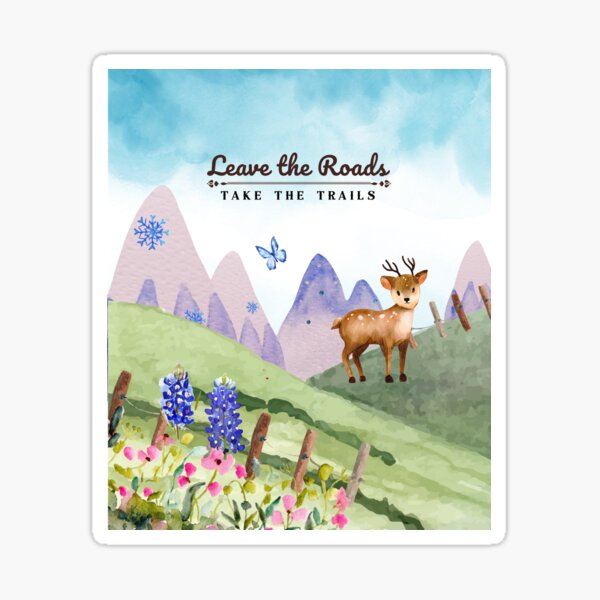 "Nature Poster Design - Leave the Roads Take the Trails" Sticker for ...