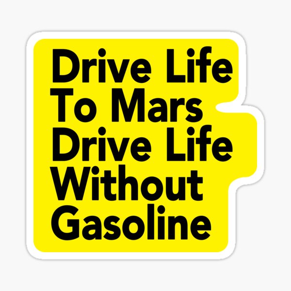 " Motivational Quotes: Drive Life To Mars" Sticker for Sale by skarfa-5 ...
