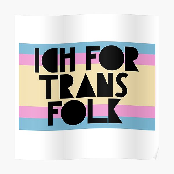 "Informed Consent Healthcare For Trans Folk!" Poster for Sale by ...