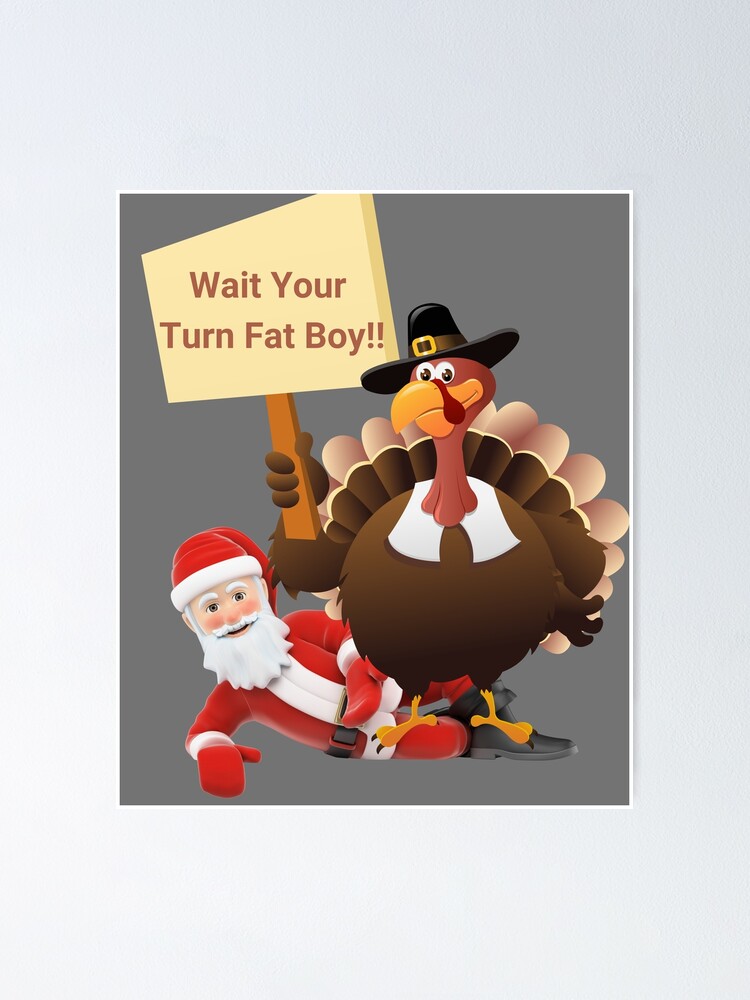 "Funny Thanksgiving Wait Your Turn Fat Boy Design, Wait Your Turn Fat ...