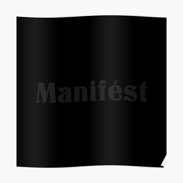 "Manifest" Poster for Sale by rubbytipsy | Redbubble