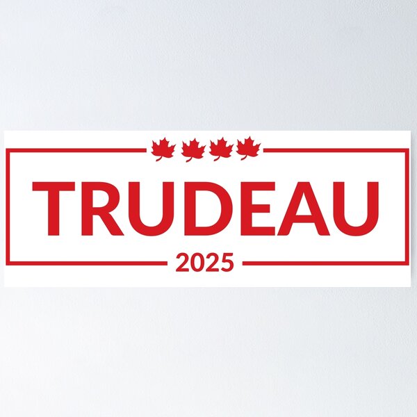 "Prime Minister Justin Trudeau 2025" Poster for Sale by iShavasana ...