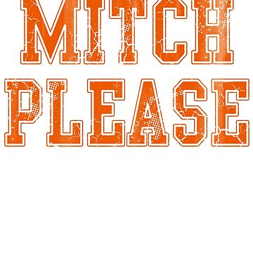 "Mitch Please " Essential T-Shirt for Sale by frittata | Redbubble