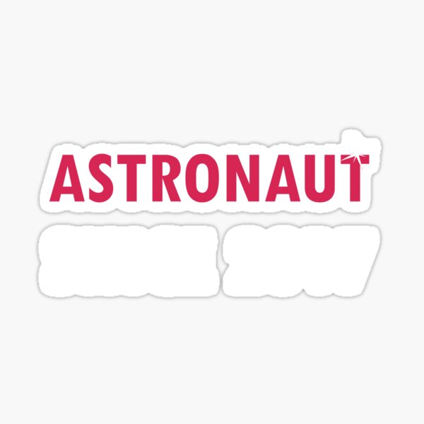 "Astronaut Since 2017 " Sticker for Sale by AlwaysAwesome | Redbubble