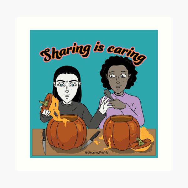 "Sharing Is Caring (All Grown Up)" Art Print for Sale by UncannyPrairie | Redbubble