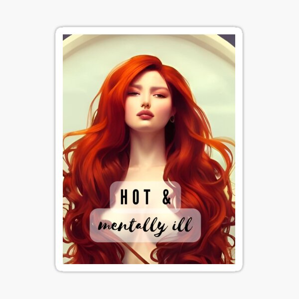 "hot and mentally ill" Sticker for Sale by HauntedWitch | Redbubble