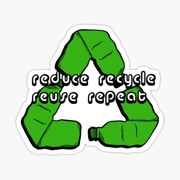 "Reduce Reuse Recycle Repeat" Sticker for Sale by groovygreengal ...