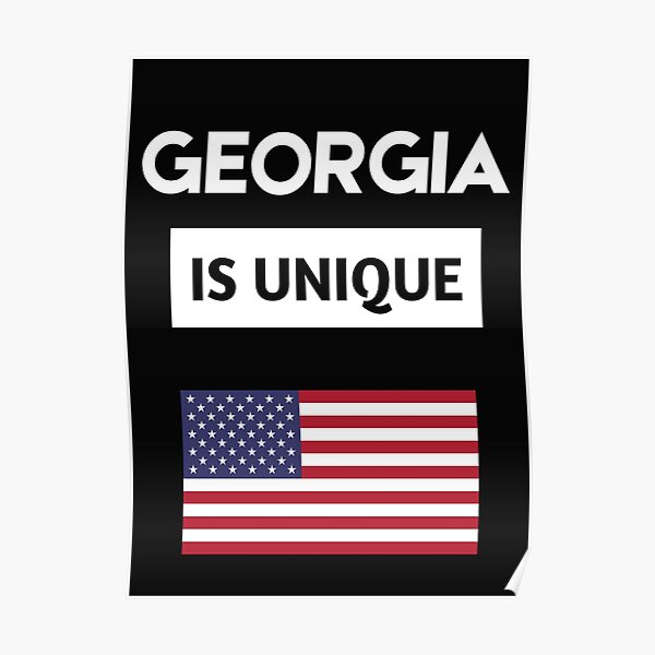 "Georgia is unique | United states | Georgia state" Poster for Sale by ...