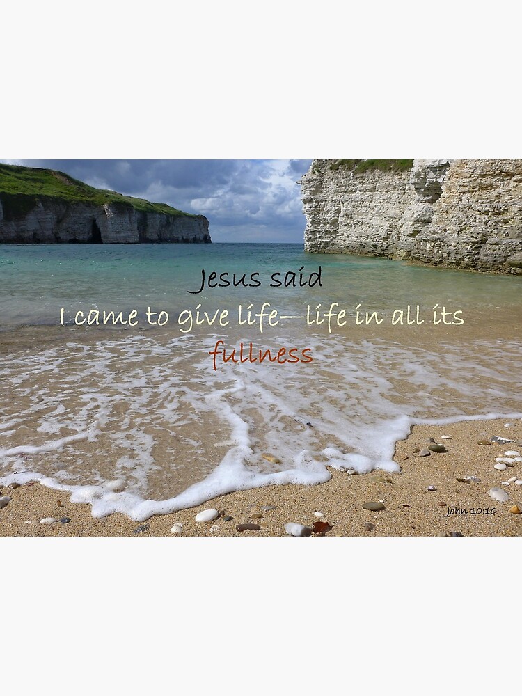 "Life in all its fullness John 10 : 10" Art Board Print for Sale by ...