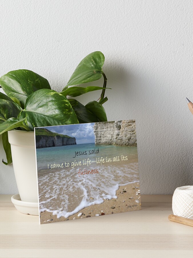 "Life in all its fullness John 10 : 10" Art Board Print for Sale by ...