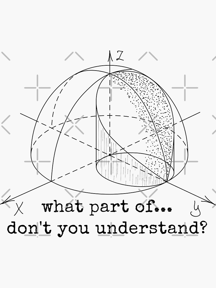 "what part of don't you understand - Funny math - Mathematical" Sticker ...