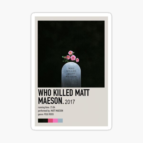 "who killed matt maeson" Sticker for Sale by creative-spaces | Redbubble