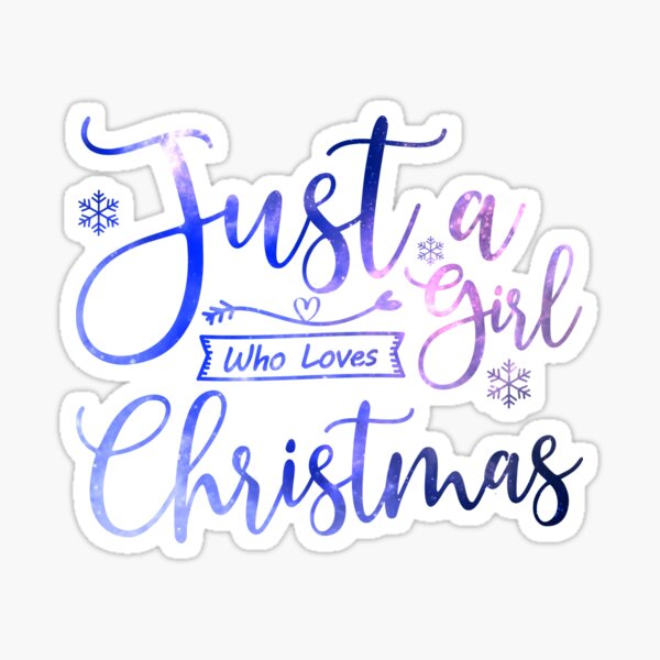 "Mattoa Art Just A Girl Who Loves Christmas" Sticker for Sale by ...