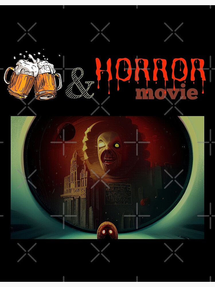 "Beer and horror movies" Poster for Sale by praveendake | Redbubble