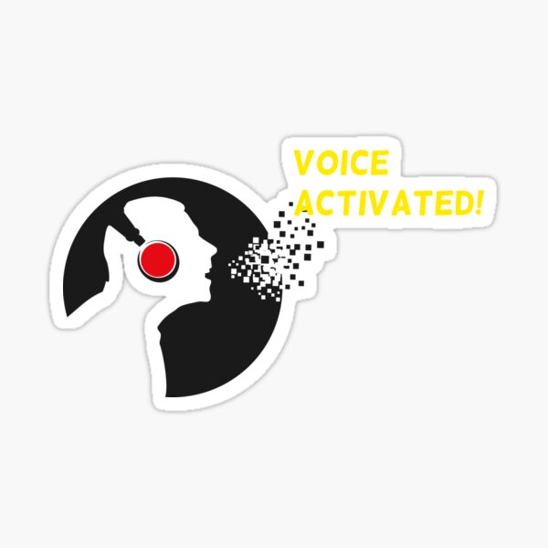 "voice Activated" Sticker for Sale by ArtbyOnan | Redbubble
