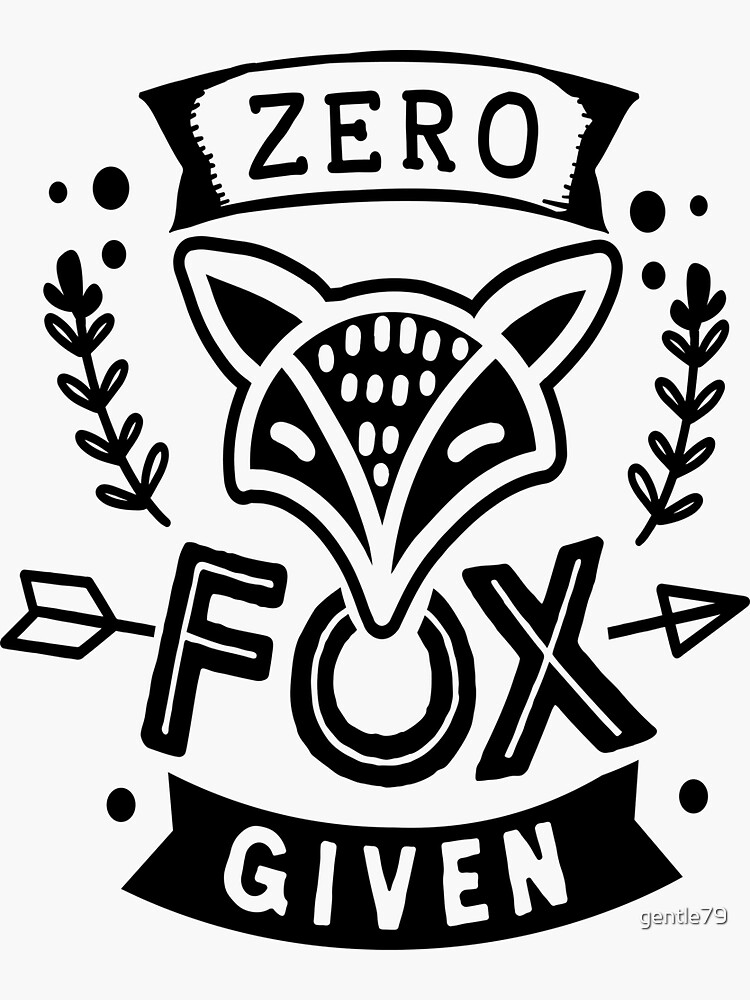 "Zero fox given" Sticker for Sale by gentle79 | Redbubble