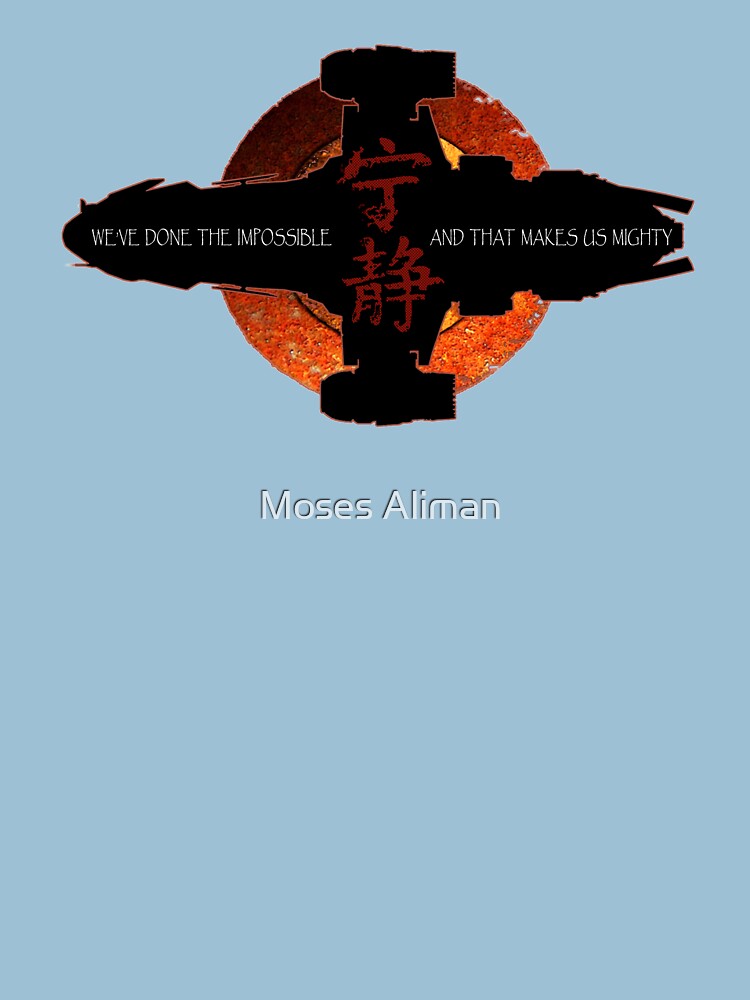 "We've done the impossible and that makes us mighty - firefly" T-shirt ...
