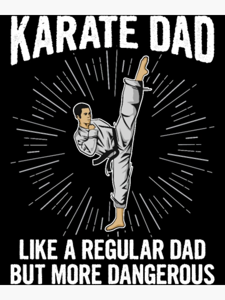 "Karate Design for your Karate Dad" Poster for Sale by CieDate | Redbubble