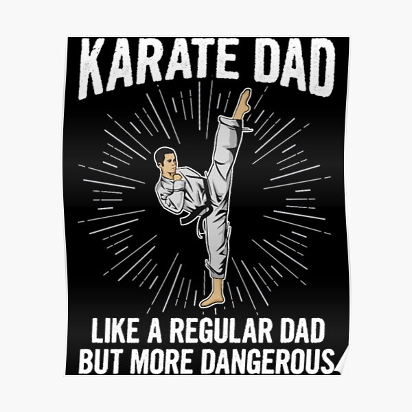 "Karate Design for your Karate Dad" Poster for Sale by CieDate | Redbubble