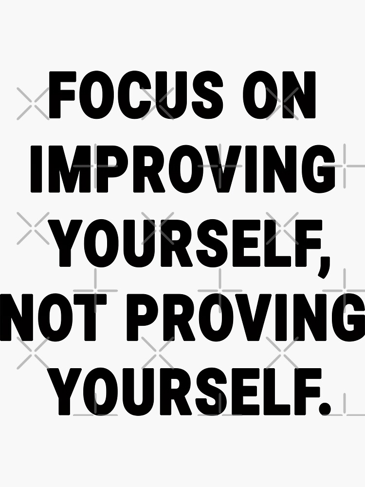"Focus on improving yourself life lesson life motivational saying ...