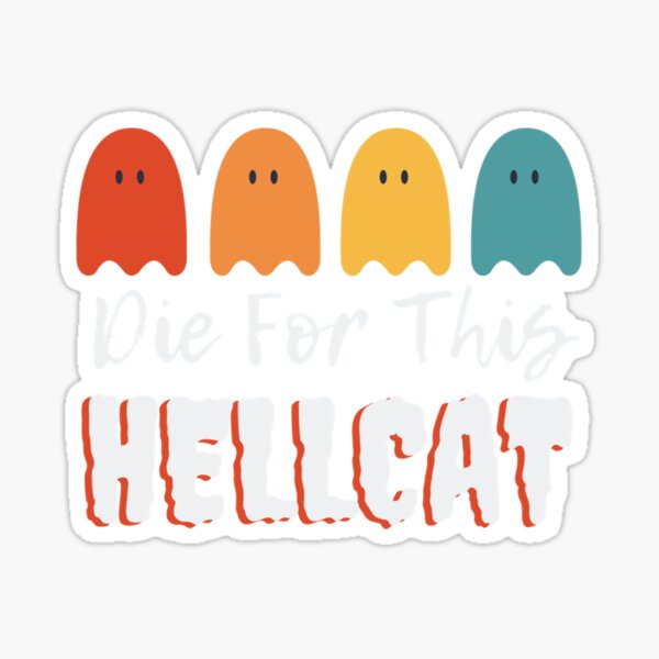 "Die For This Hellcat" Sticker for Sale by berrymerrydes | Redbubble