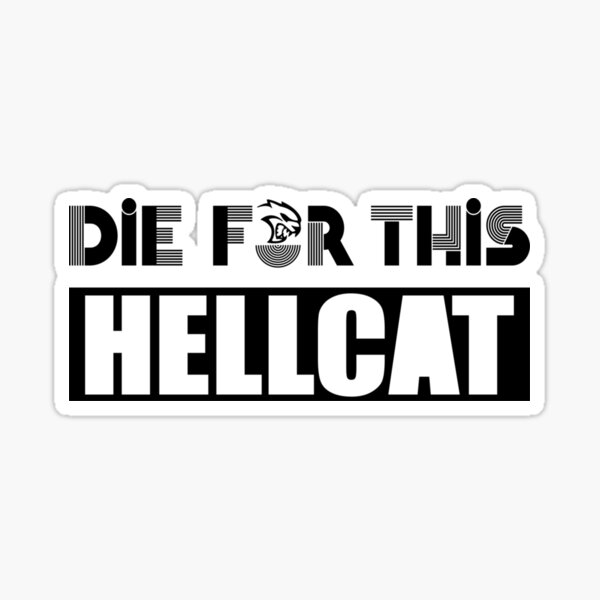 "Die For This Hellcat" Sticker for Sale by berrymerrydes | Redbubble