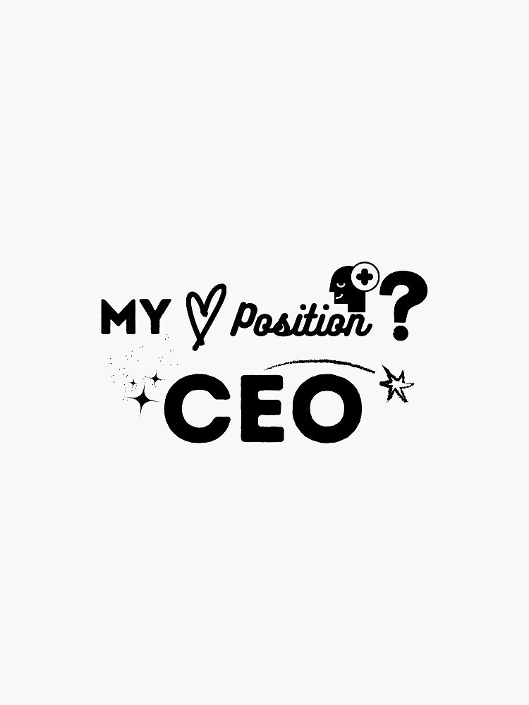 "Ceo Position Sticker / My Position Is Ceo" Sticker for Sale by ...