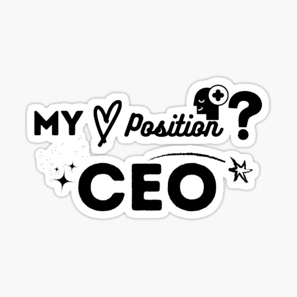 "Ceo Position Sticker / My Position Is Ceo" Sticker for Sale by ...
