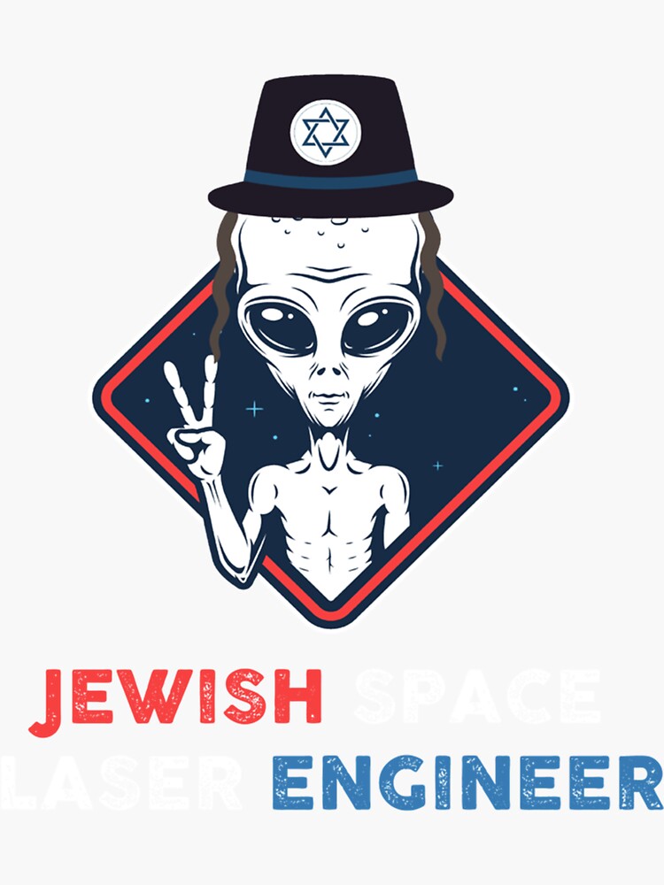 "Jewish Space Laser Engineer - FUNNY JEWISH ALIEN " Sticker for Sale by ...