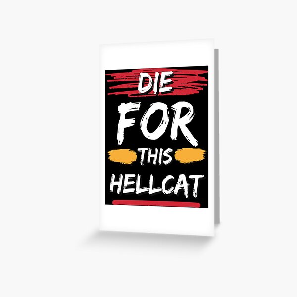"Die For This Hellcat " Greeting Card for Sale by glograms | Redbubble