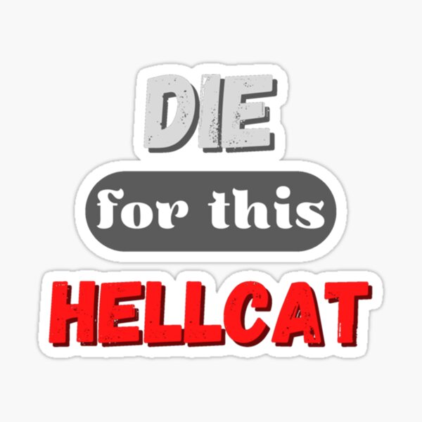 "Die For This Hellcat " Sticker for Sale by glograms | Redbubble