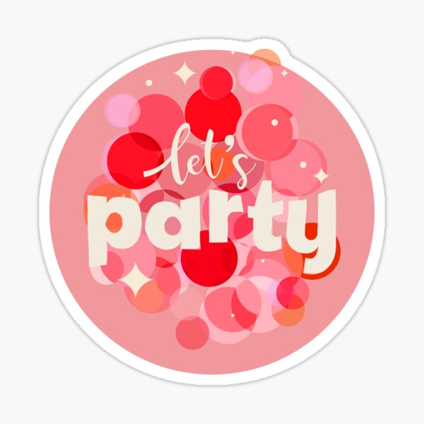 "Let's Party" Sticker for Sale by ShowMeMars | Redbubble