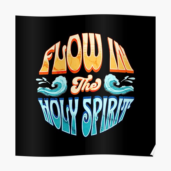 "FLOW HOLY SPIRIT" Poster for Sale by HOPDSHOP | Redbubble