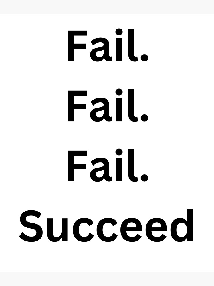 "Fail is part of the success - fail. fail. fail. Succeed - motivational ...