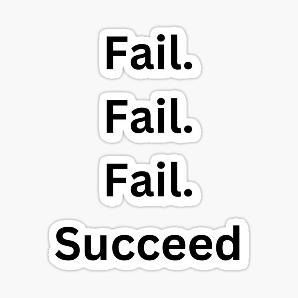 "Fail is part of the success - fail. fail. fail. Succeed - motivational ...