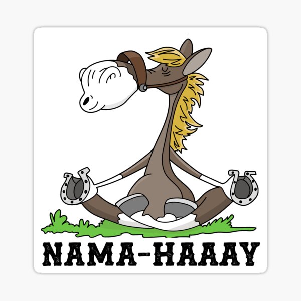 "Funny Horse Humor - Nama-Haaay - Horse Doing Yoga" Sticker for Sale by ...