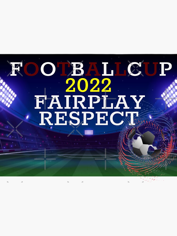 "football cup 2022 fairplay and respect" Sticker for Sale by Idrisso ...