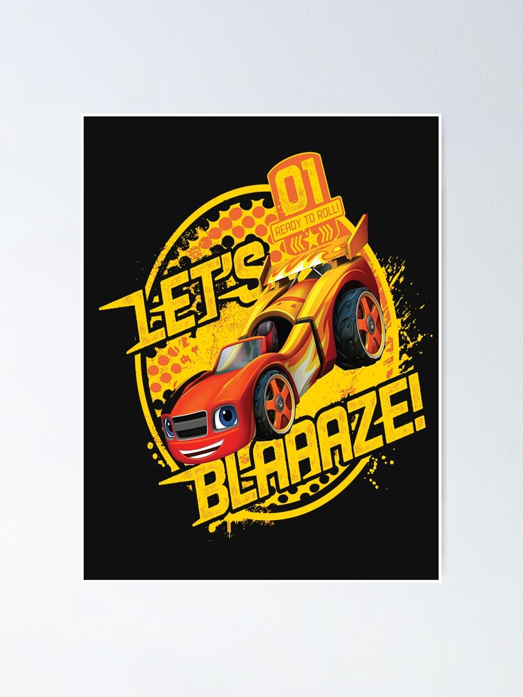 "Blaze And The Monster Machines" Poster for Sale by Kids-Stuff10 ...