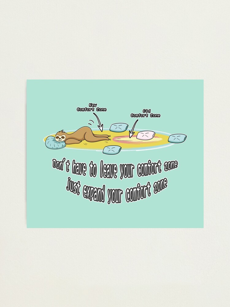 Lámina fotográfica «No tienes que salir de tu zona de confort, solo ...