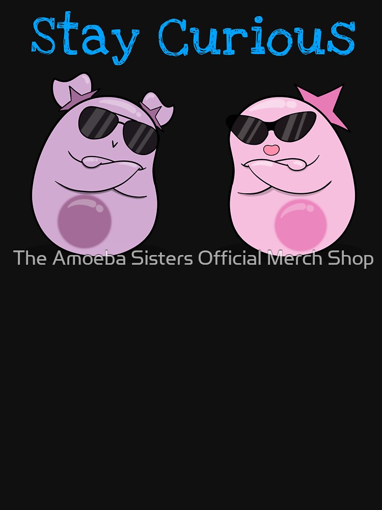 "Stay Curious! with the Amoeba Sisters" T-shirt for Sale by amoebasisters | Redbubble | amoeba ...