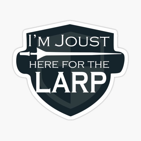 "Joust Here for the LARP" Sticker for Sale by Neadski | Redbubble
